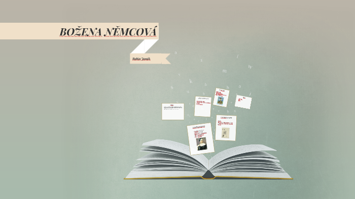 BOŽENA NĚMCOVÁ by Robin Jonák on Prezi