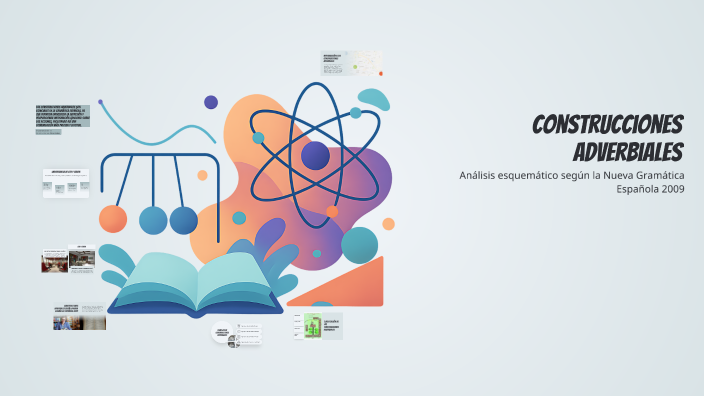 Construcciones Adverbiales by Sara diaz marco on Prezi