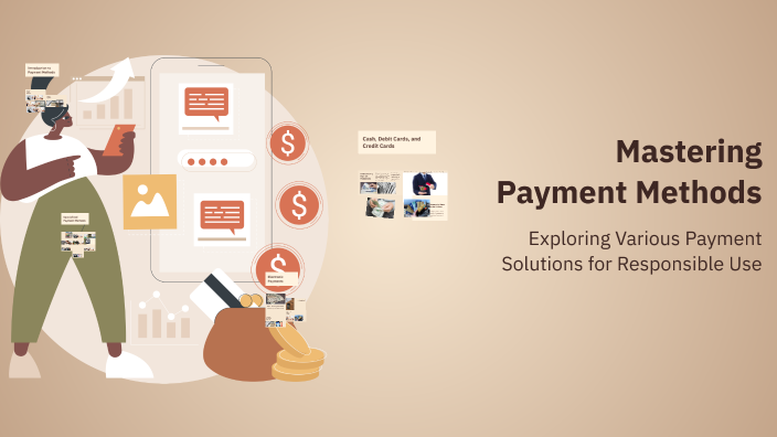 Mastering Payment Methods by SHA'NIGHA PROVO on Prezi