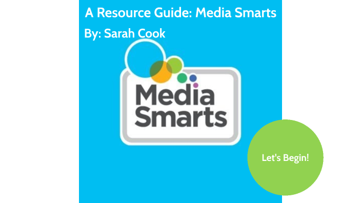 A Resource Guide: Media Smarts by Sarah Cook on Prezi