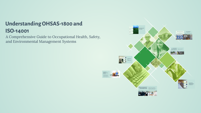 Understanding OHSAS-1800 and ISO-14001 by Niranjan Kumar K M on Prezi