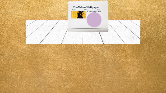 The yellow wallpaper by Irtaza Raza on Prezi