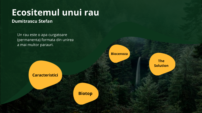 Ecosistemul unui rau by Dumitrascu Stefan on Prezi