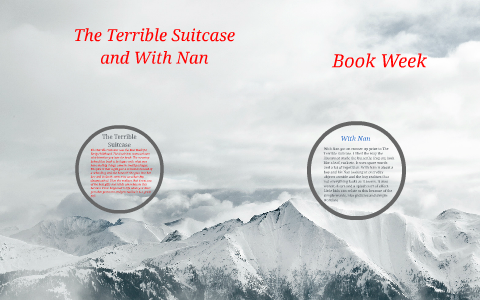 The Terrible Suitcase and With Nan by Jacob Browne on Prezi