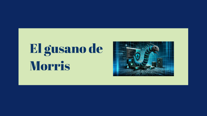 El gusano de Morris by Caridad Torres on Prezi