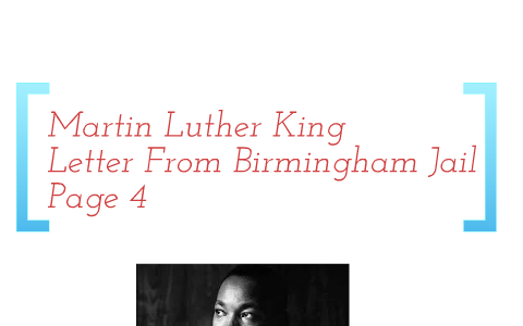 MLK Letter From Birmingham Jail by Chierika A. on Prezi