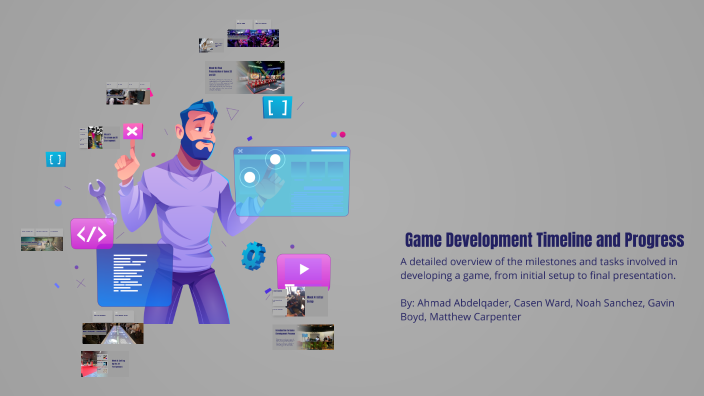 Game Development Timeline and Progress by My name is akme on Prezi