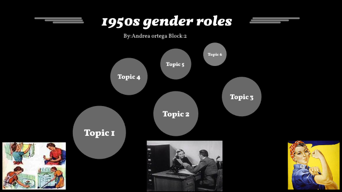 1950s gender roles by Andrea Ortega-Vasquez on Prezi