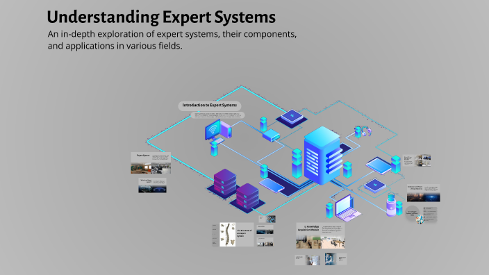 Understanding Expert Systems by lana fullout on Prezi