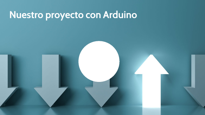 Nuestro proyecto con Arduino by Johanna Lopez de la Fuente on Prezi