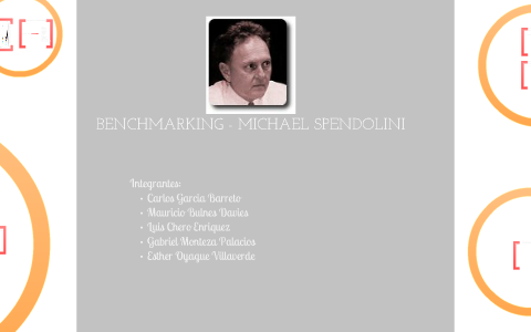 BENCHMARKING -MICHAEL SPENDOLINI by Esther Oyague on Prezi