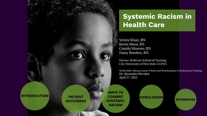 Systemic Racism in Health Care by Venita Khan on Prezi