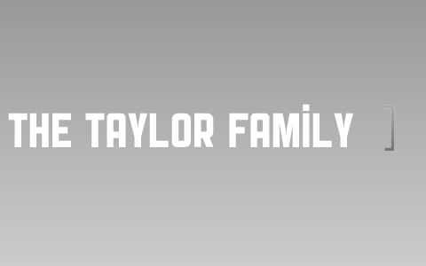 Taylor family tree by brittney stanford on Prezi