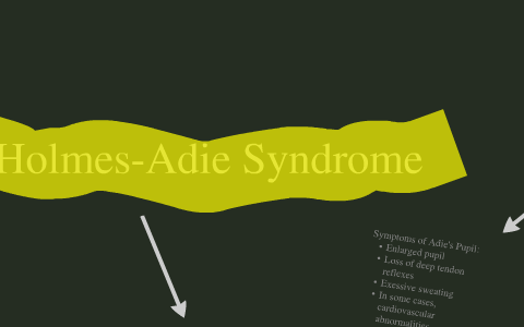 Holmes-Adie Syndrome by cami t on Prezi