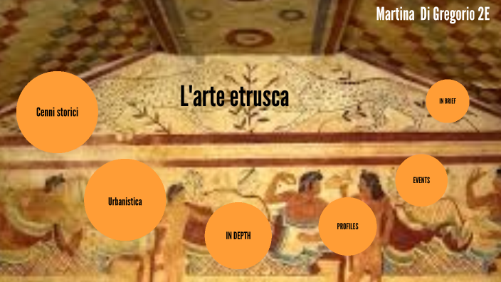 L'arte etrusca by DIGREGORIO MARTINA on Prezi