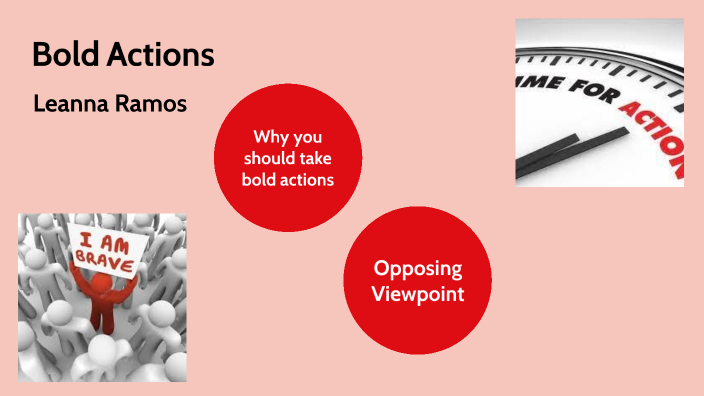 Bold Actions by Leanna Ramos on Prezi