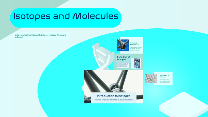 Isotopes and Molecules by Jim Potter on Prezi