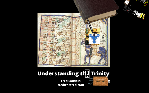 Understanding the Trinity by Fred Sanders on Prezi