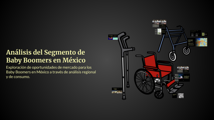 Análisis del Segmento de Baby Boomers en México by arnoldo estrada on Prezi