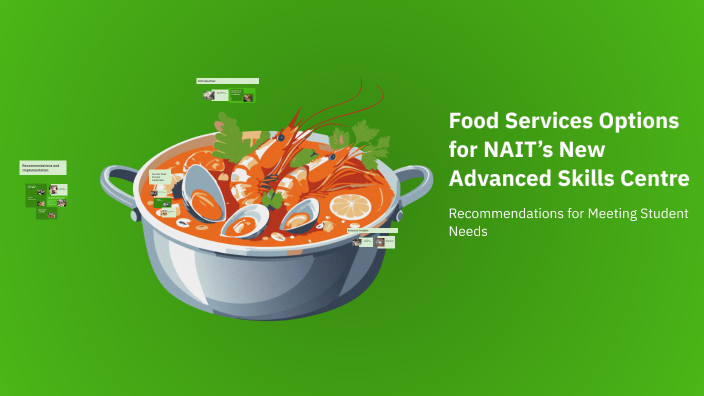 Food Services Options for NAIT’s New Advanced Skills Centre by Mohit ...