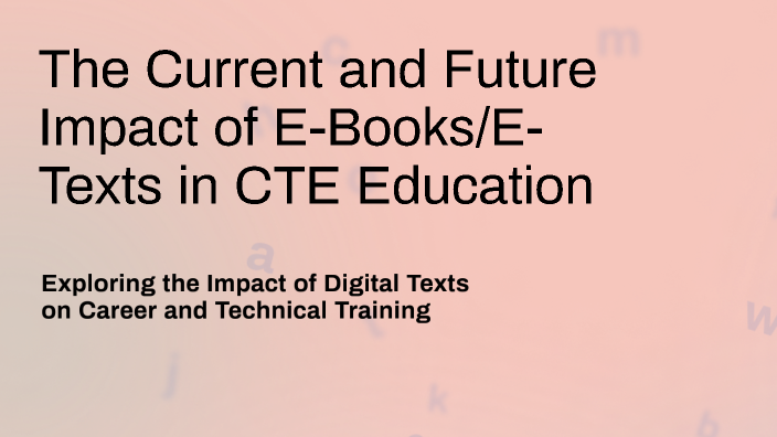 The Rise of E-Books in CTE Education by Brooke Butler on Prezi