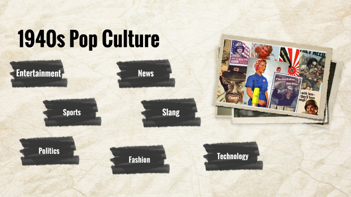 1940s Pop Culture by Coby Smith on Prezi