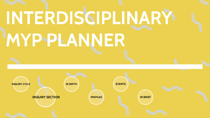 Interdisciplinary MYP Planner by Zabdiel Gálvez on Prezi