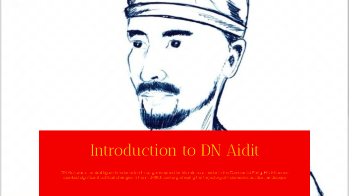 DN Aidit: A Revolutionary Figure in Indonesian History by fadhlan ...