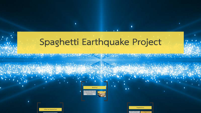 Spaghetti Earthquake Project by Caroline Stone on Prezi