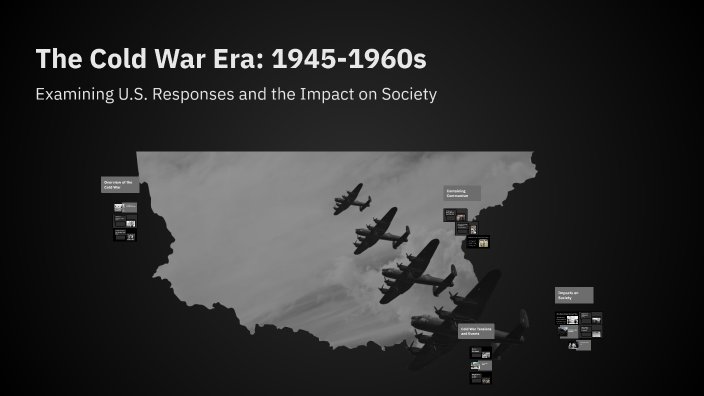 The Cold War Era: 1945-1960s by Latisha Richardson on Prezi
