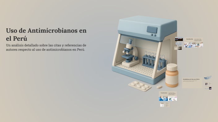 Uso de Antimicrobianos en el Perú by IVAN MOISES MENDOZA SOLORZANO on Prezi