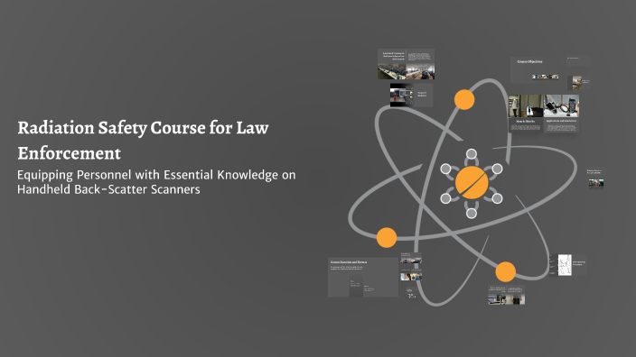Radiation Safety Course for Law Enforcement by K M on Prezi
