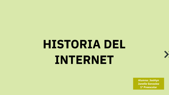 HISTORIA DEL INTERNET by Joshlyn Gonzalez on Prezi