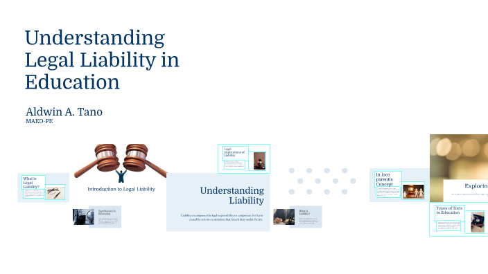 Understanding Legal Liability in Education by Aldwin Tano on Prezi