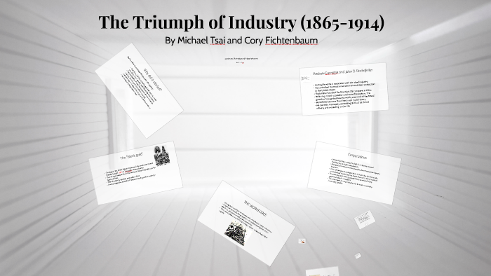 The Triumph of Industry (1865-1914) by Michael Tsai on Prezi