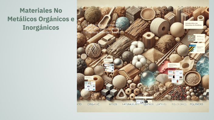 Materiales No Metálicos Orgánicos e Inorgánicos by Estefany Méndez on Prezi