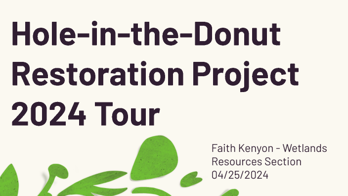 Hole-in-the-Donut Restoration Project 2024 Tour by Faith Kenyon on Prezi