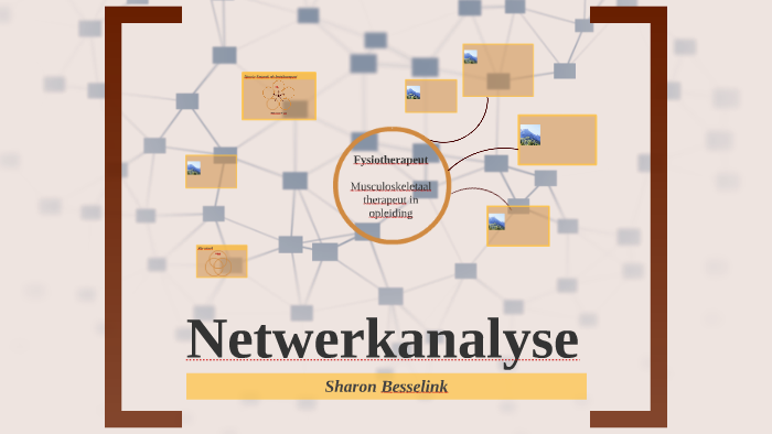 Netwerkanalyse by Sharon Besselink on Prezi