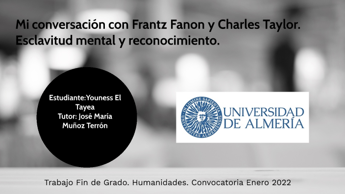 MI CONVERSACIÓN CON FRANTZ FANON Y CHARLES TAYLOR. ESCLAVITUD MENTAL Y ...