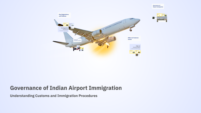 Governance of Indian Airport Immigration by Vishal Prasad on Prezi