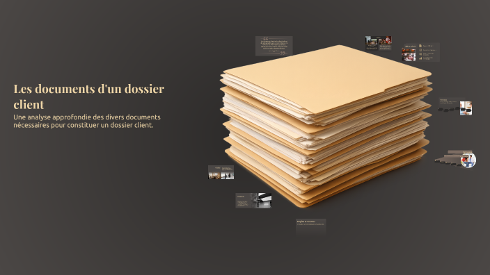 Les documents d'un dossier client by Amelie cossu on Prezi