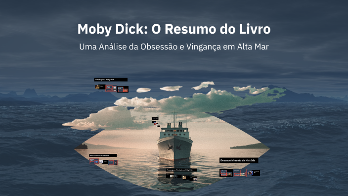 Moby Dick: O Resumo do Livro by Vitor Gabriel on Prezi