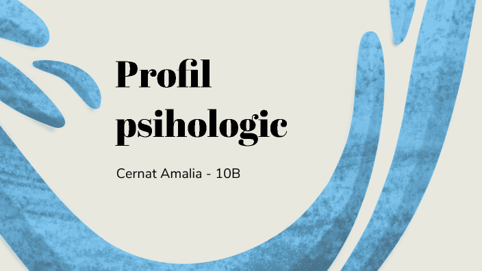 Profil psihologic by Amalia Cernat on Prezi