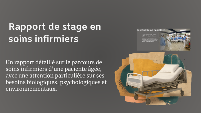 Rapport de stage en soins infirmiers by Arlene Arakaza on Prezi
