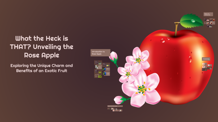 What the Heck is THAT? Unveiling the Rose Apple by Jayda Cruz on Prezi