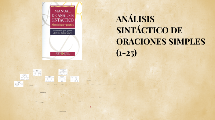 ANÁLISIS SINTÁCTICO DE ORACIONES SIMPLES 1_25 by Antonio LQ on Prezi