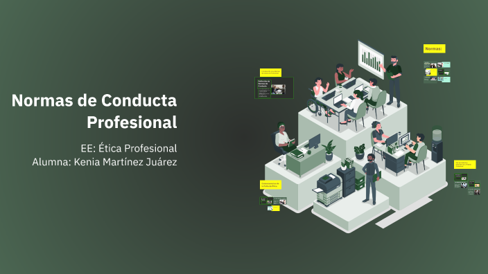 Normas de Conducta Profesional by Kenia Martínez Juárez on Prezi