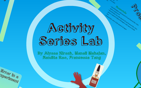 Activity Series Lab Report by Alyssa Kirsch on Prezi