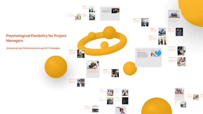 Psychological Flexibility for Project Managers by Allan O on Prezi