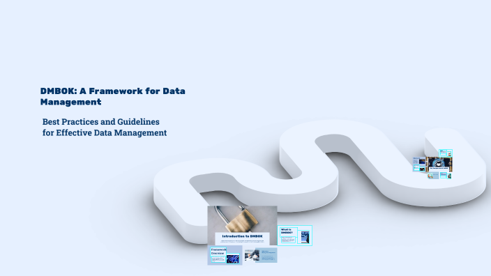 DMBOK: A Framework for Data Management by mohsen zamani on Prezi
